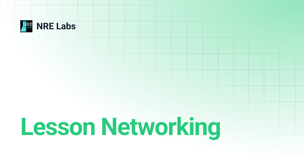 Lesson Networking | NRE Labs